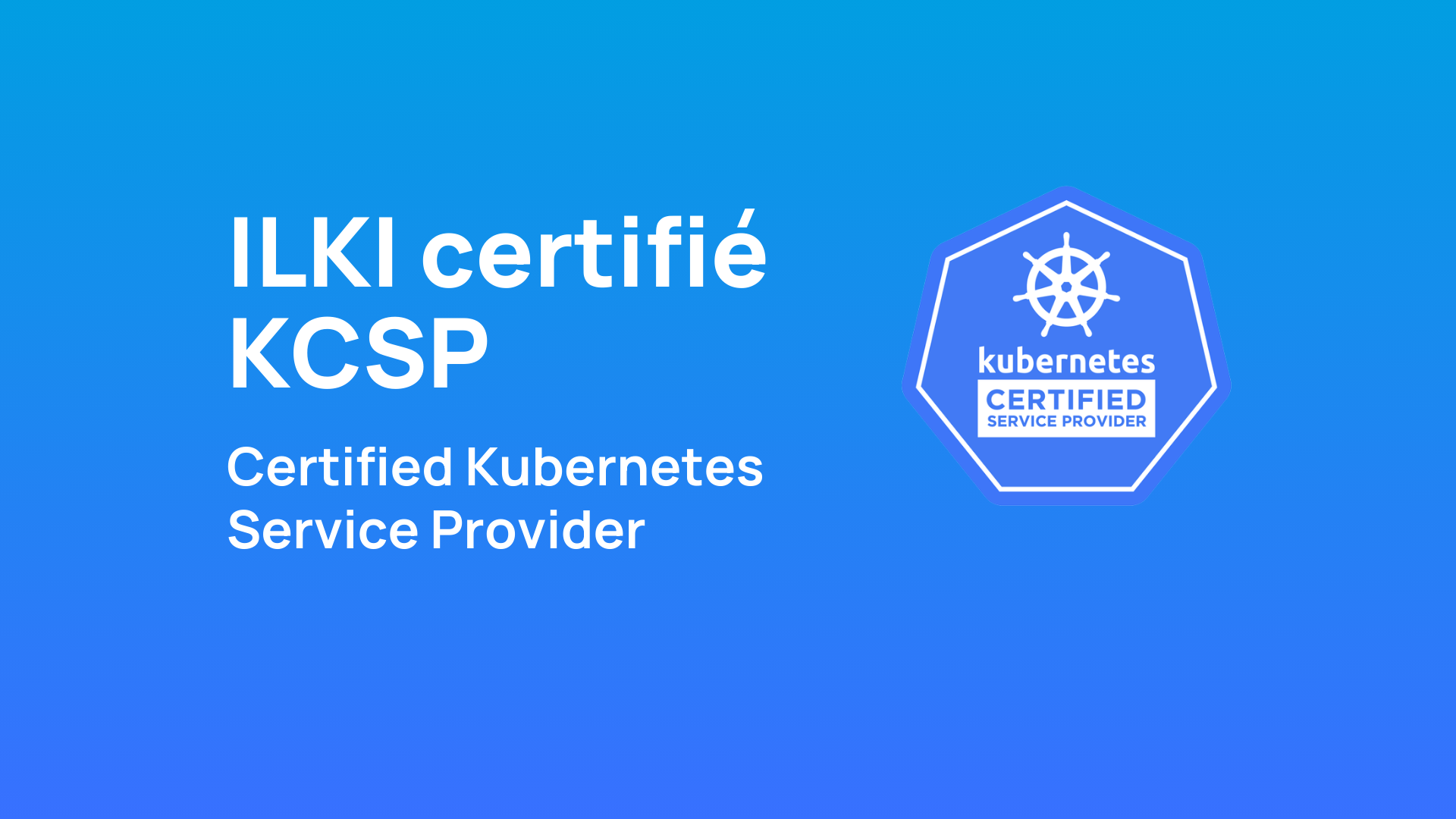 ILKI décroche la certification KCSP - Ilki